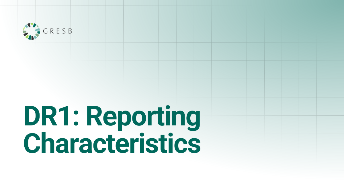 DR1: Reporting Characteristics | Real Estate Assessment | GRESB